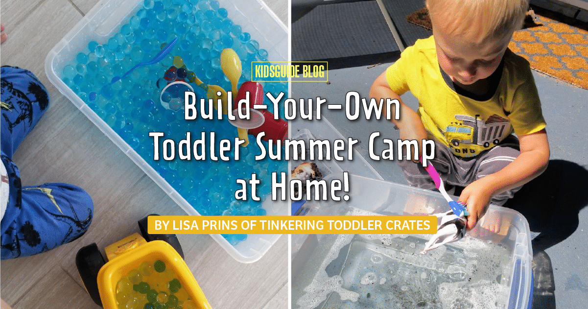 Build-Your-Own Toddler Summer Camp at Home! - Kidsguide