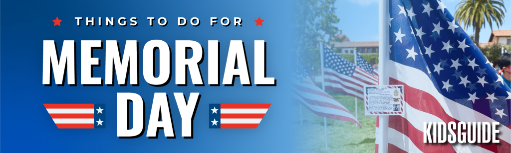 Things To Do in Southern California Memorial Day Weekend 2026 - Kidsguide